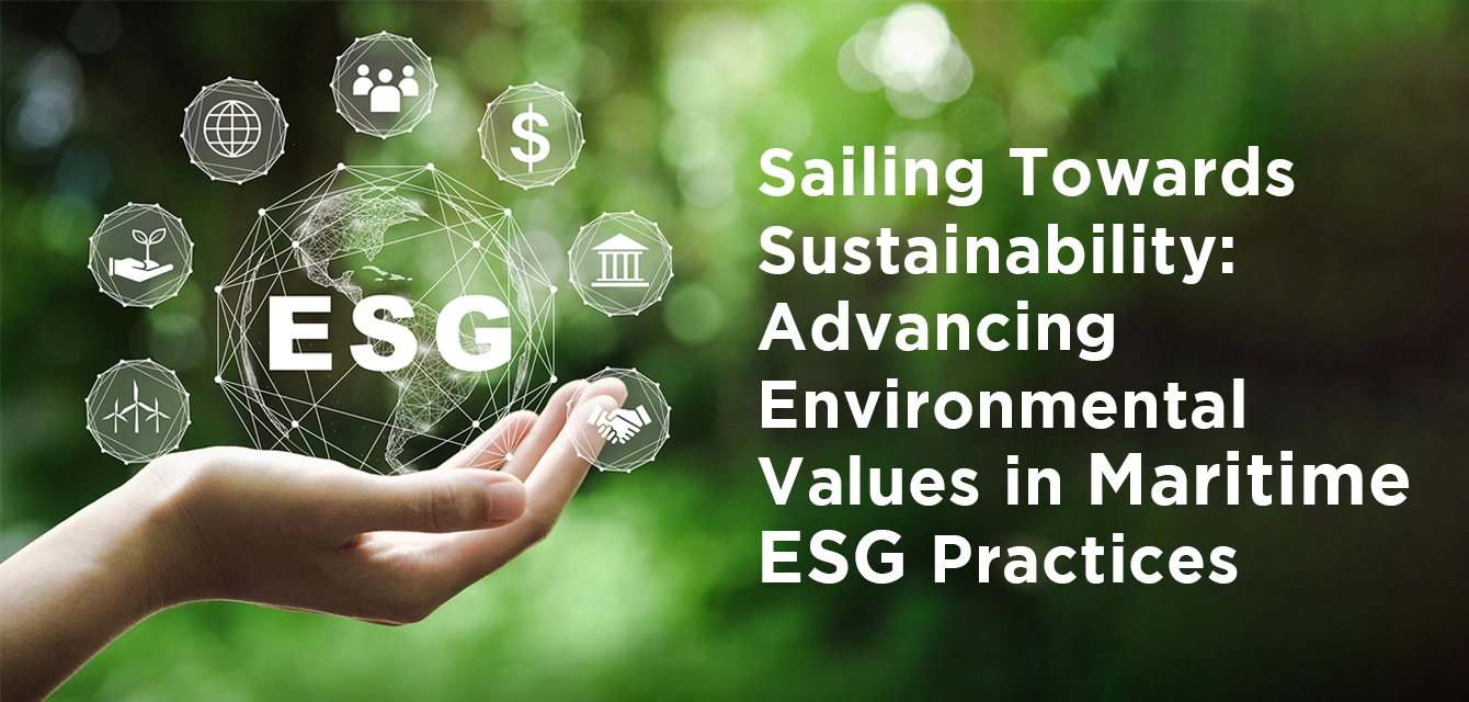 Advancing Environmental Values in Maritime ESG Practices